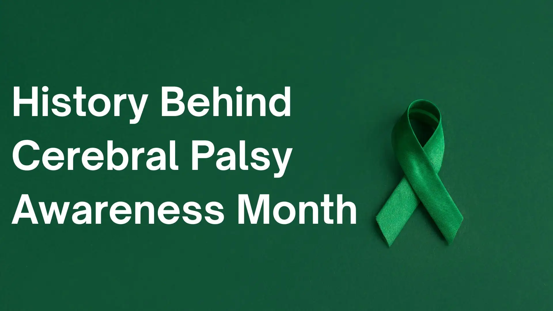 The History Behind Cerebral Palsy Awareness Month